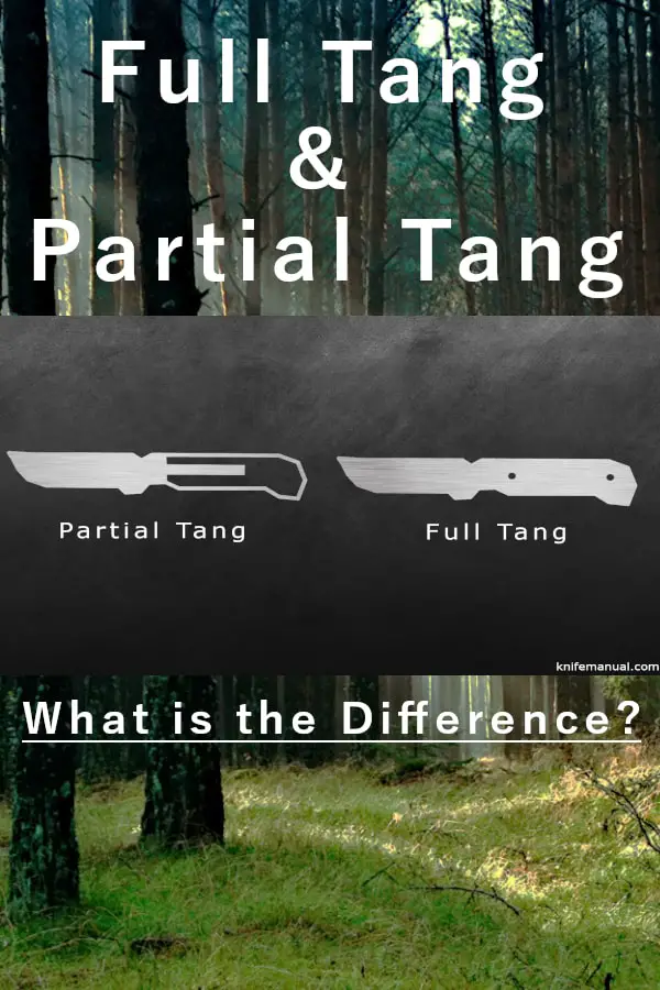What is the Difference Between Full and Partial Tang Knives? – Knife Manual
